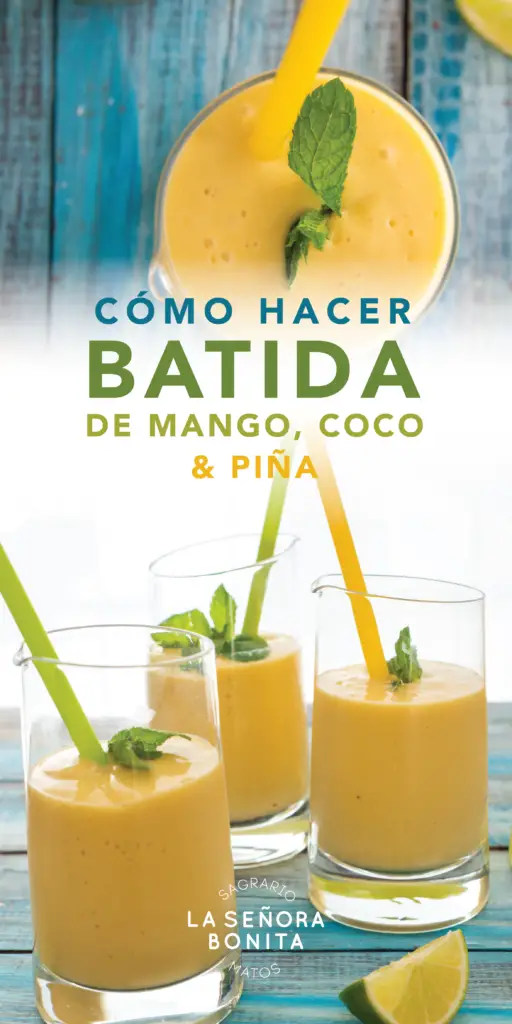 Batida de Mango, Piña y Coco - La Señora Bonita